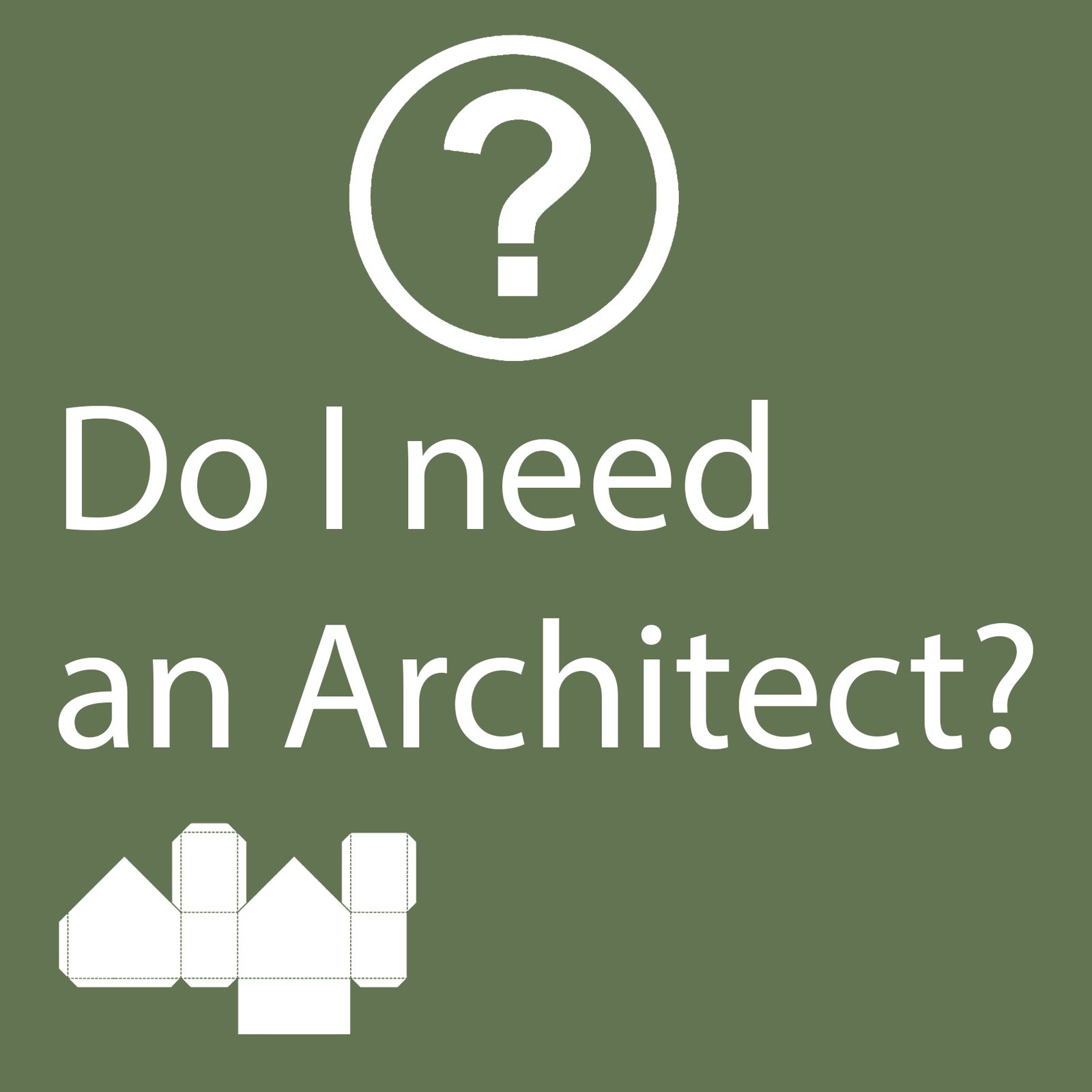 Do I Need An Architect?
